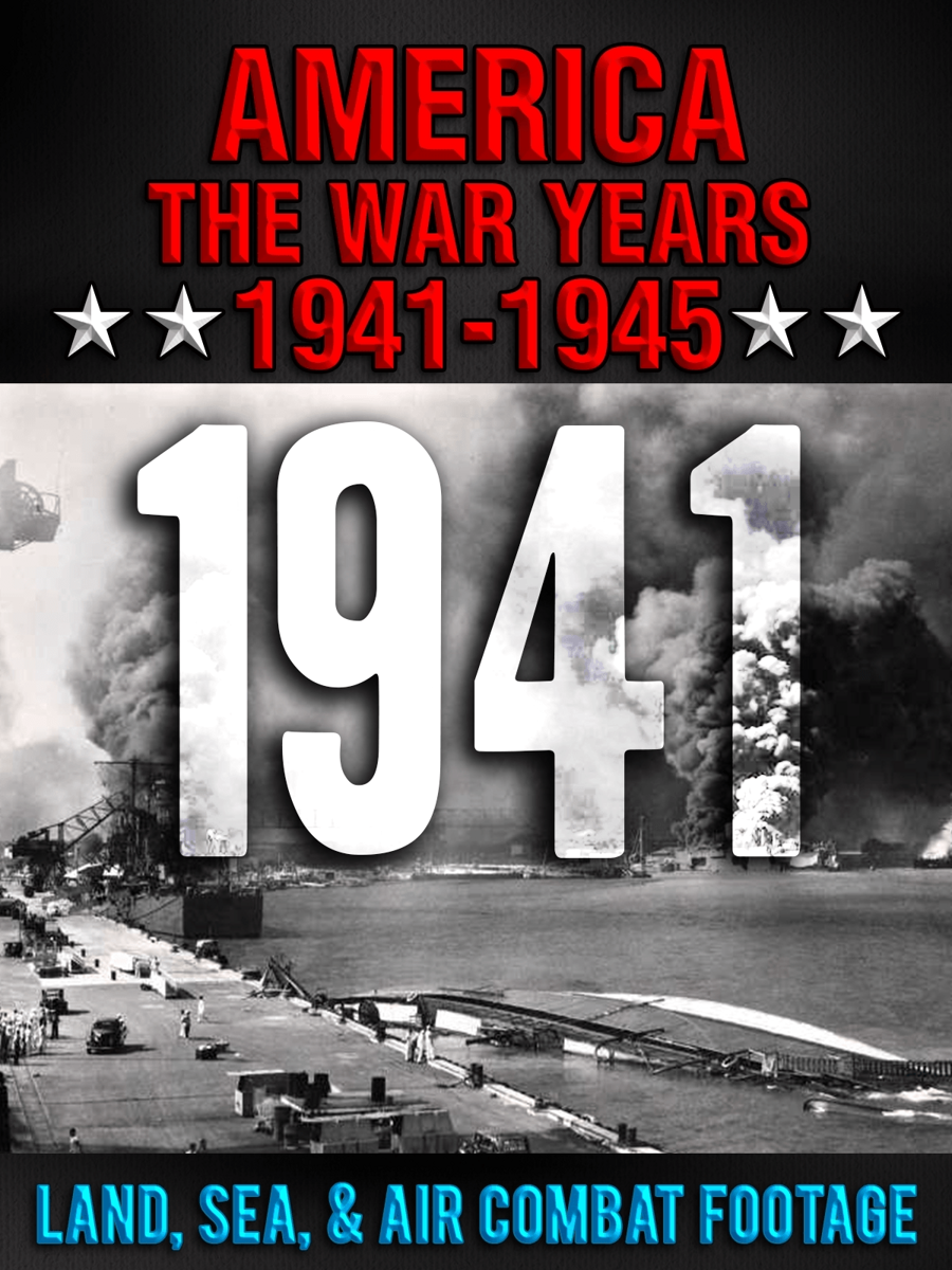 America: The War Years—1941 | Local Now