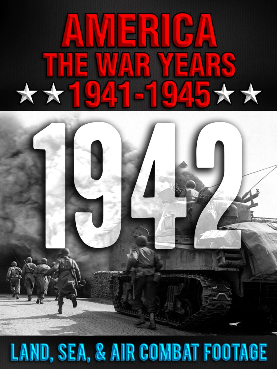 America: The War Years—1942 | Local Now