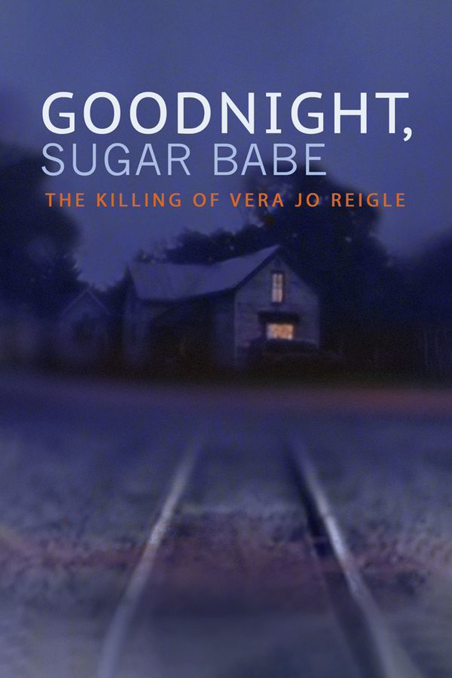 Goodnight, Sugarbabe: The Killing of Vera Jo Reigle | Local Now