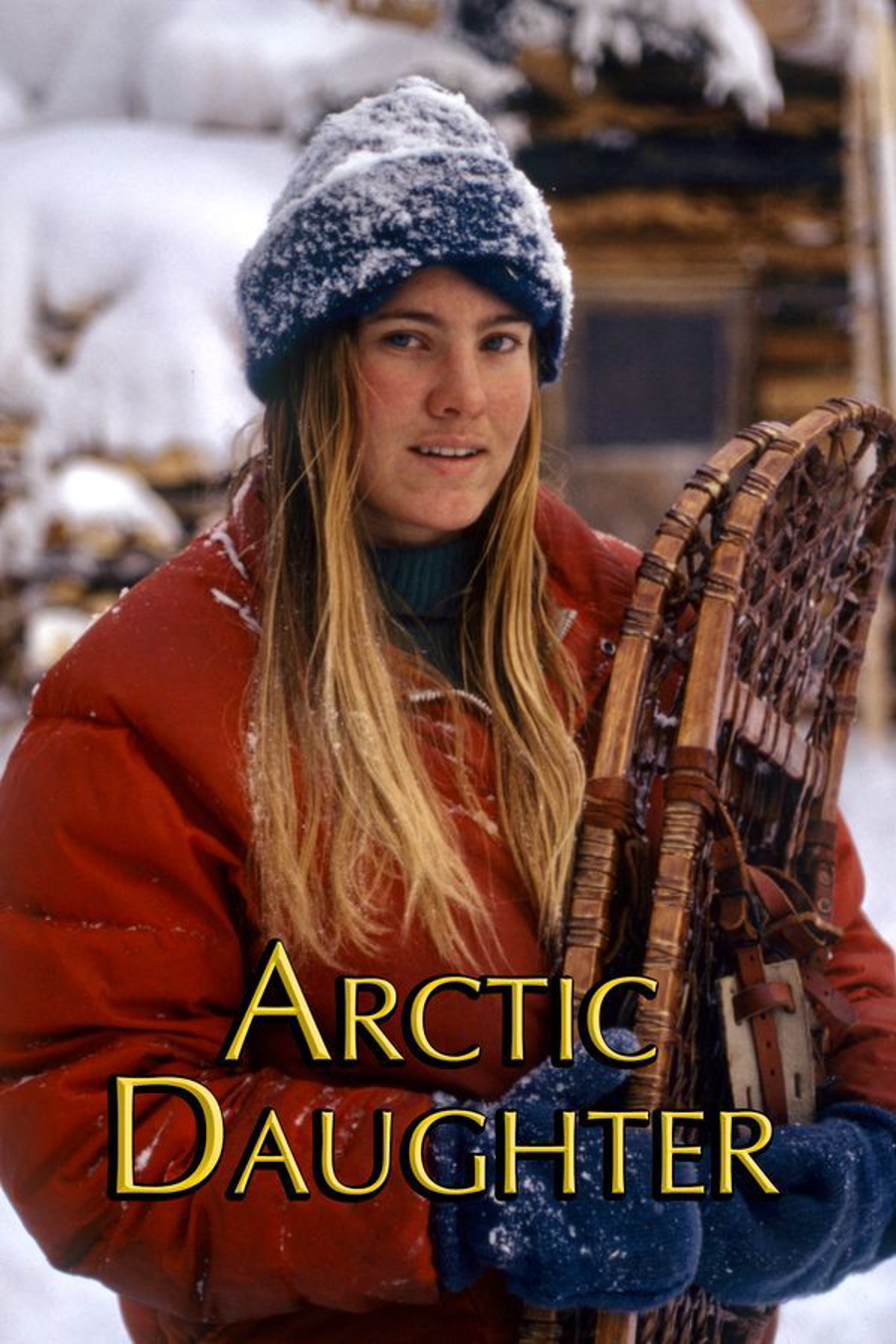 Arctic Daughter: A Lifetime of Wilderness | Local Now