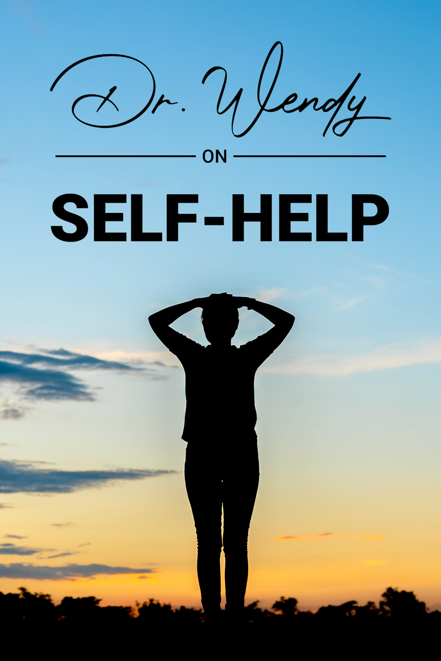 Dr. Wendy: Self Help | Local Now
